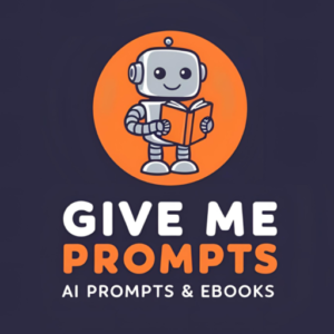 Give Me Prompts - AI Prompts & eBooks